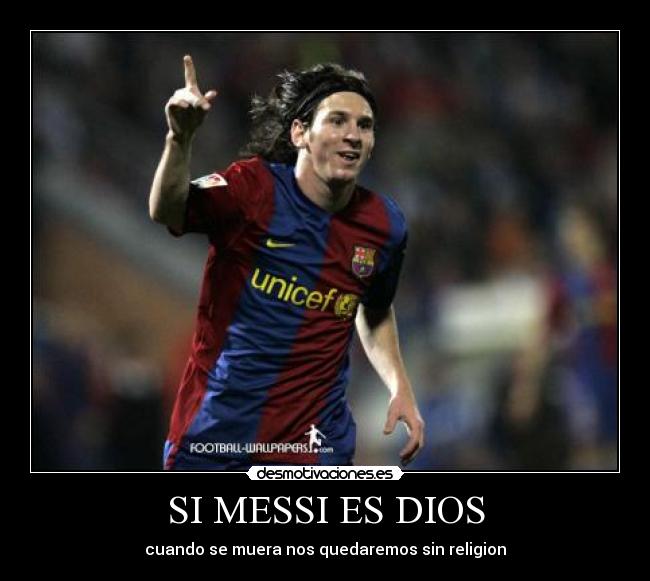 SI MESSI ES DIOS | Desmotivaciones